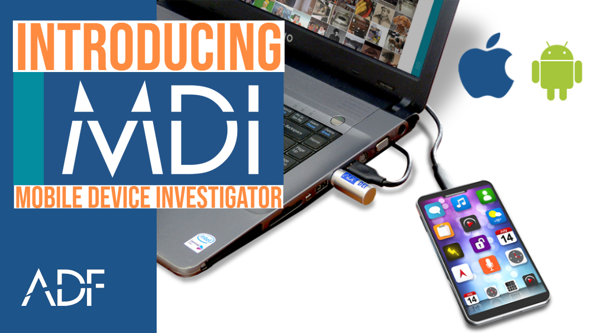 Introducing Mobile Device Investigator Mdi Ios Android Forensics
